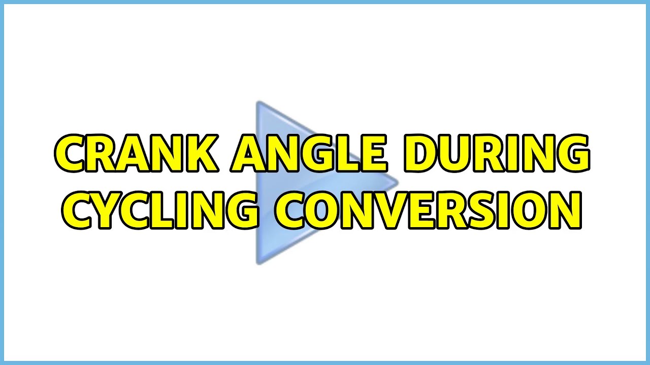 Crank angle during cycling conversion - YouTube