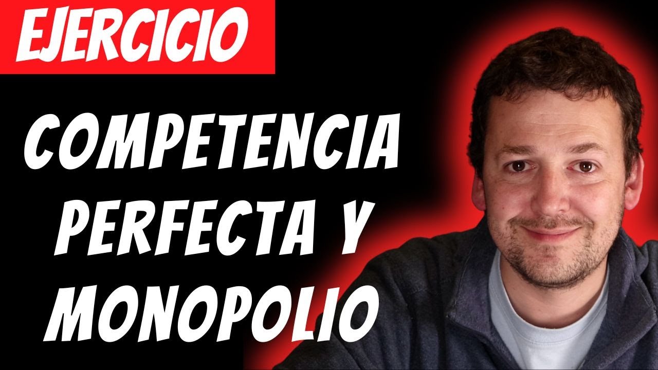 Ejercicio competencia perfecta y monopolio - YouTube