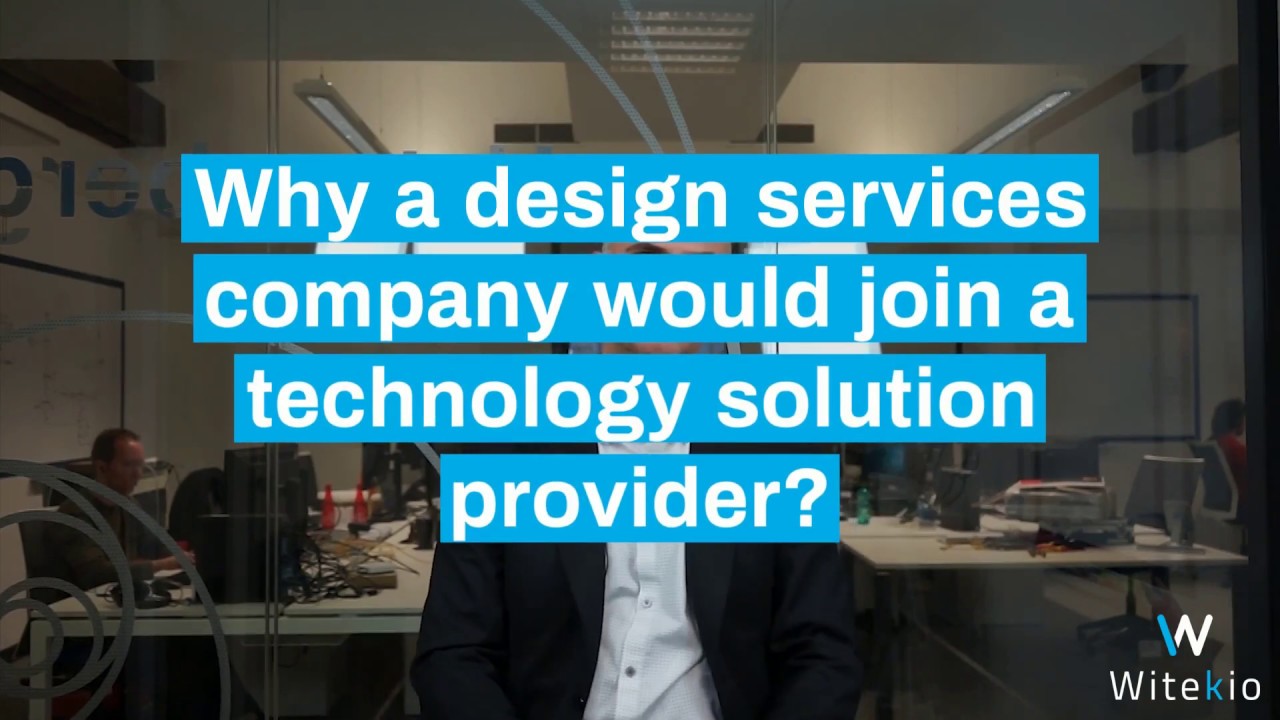 Why would a design services company join a technology solution provider ...