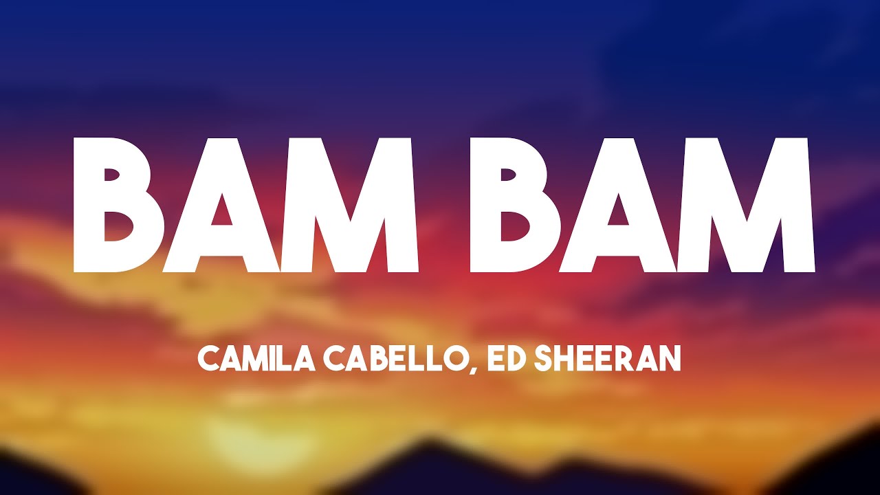 Bam Bam - Camila Cabello, Ed Sheeran (Lyrics Video) 🐞 - YouTube