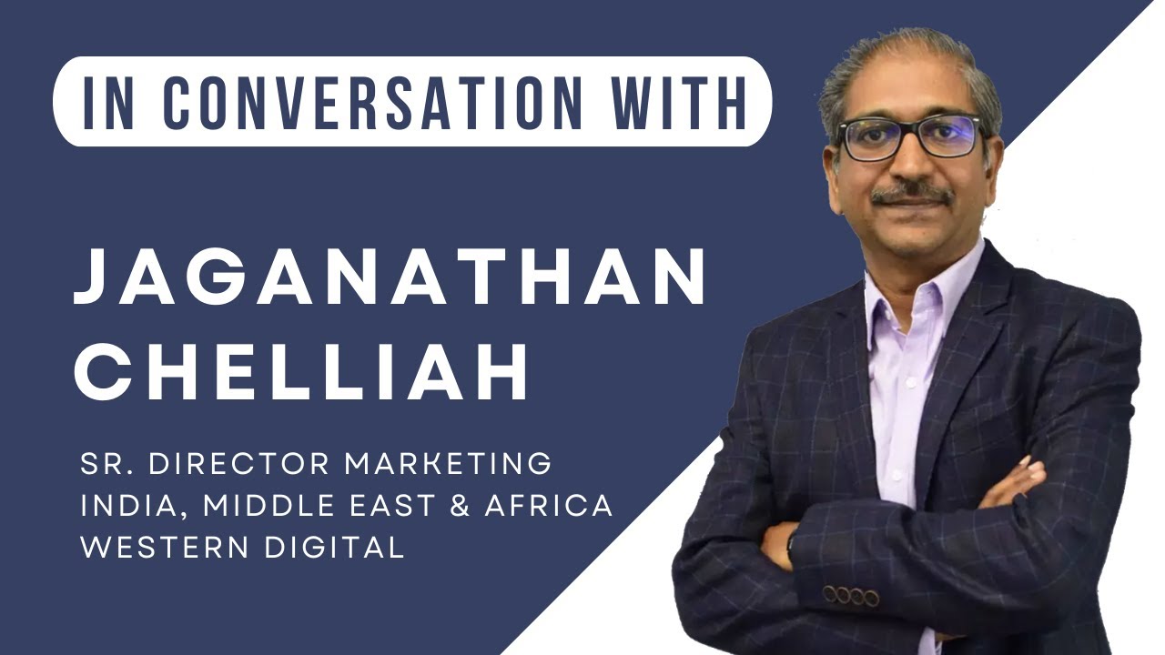 In Conversation with Jaganathan Chelliah, Sr. Director Marketing, India ...
