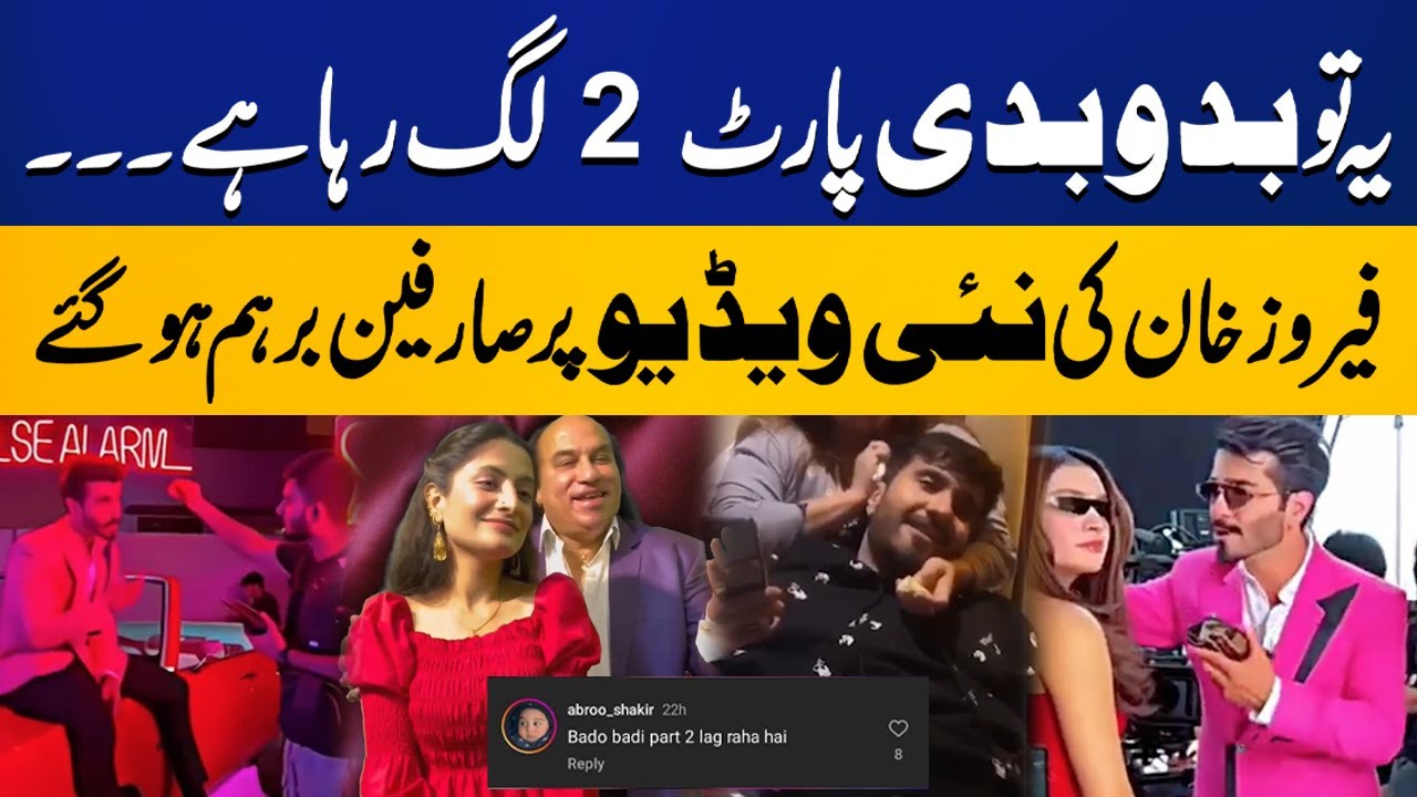 Badu Badi Part 2 | Netizens Compare Feroze Khan's New Video To Chahat's ...