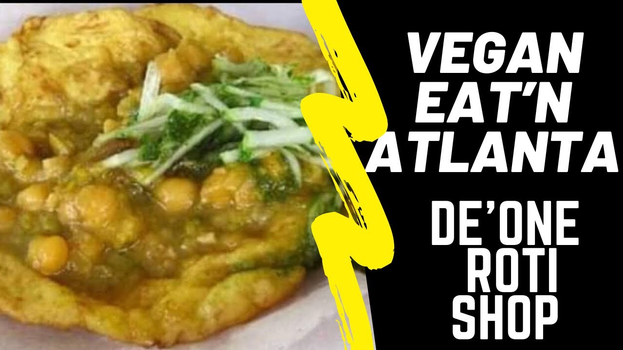 Vegan Eat’n Atlanta|De One Roti Shop - YouTube