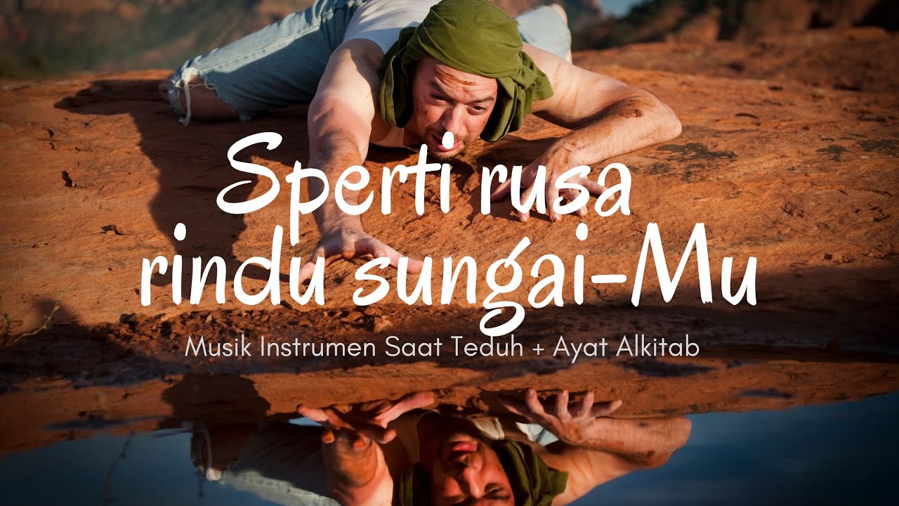 Sperti rusa rindu sungaimu - Musik Instrumen Saat Teduh + Ayat Alkitab ...