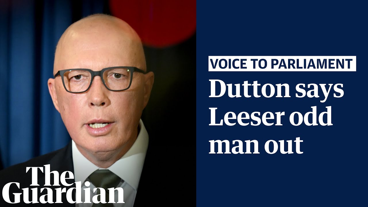 Peter Dutton says Leeser's position on voice 'at odds' with Liberal ...