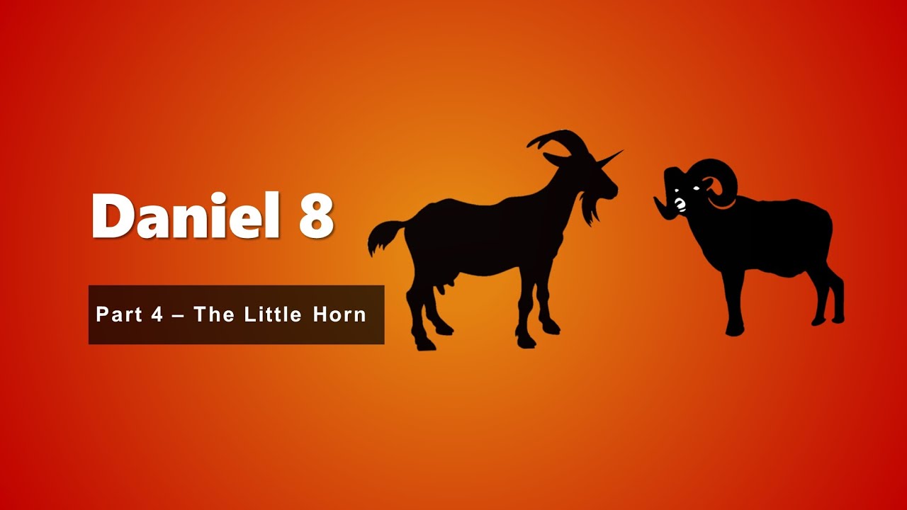Daniel Chapter 08 Part 4 - The Little Horn - YouTube