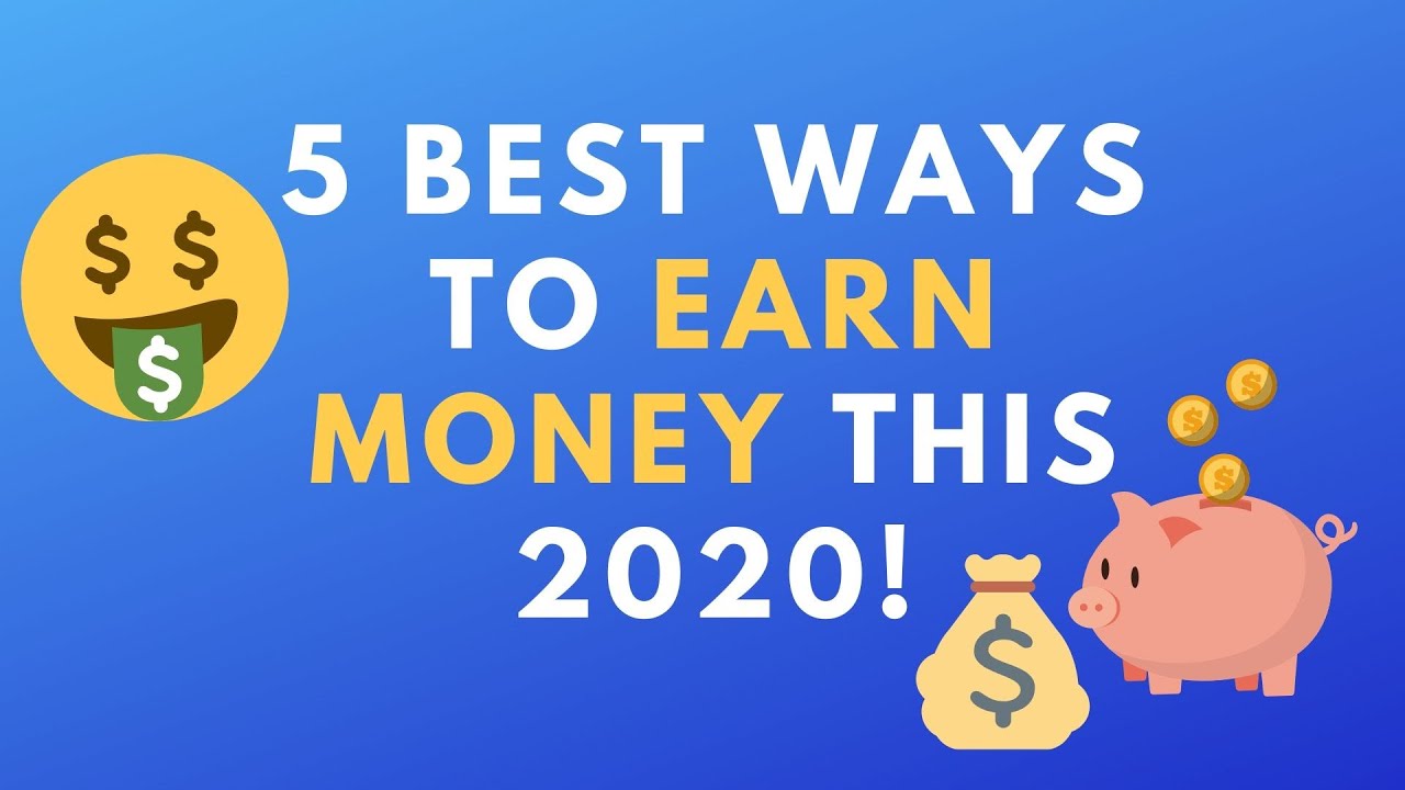 5 Best Ways On How To Earn Money Online This 2020! - YouTube