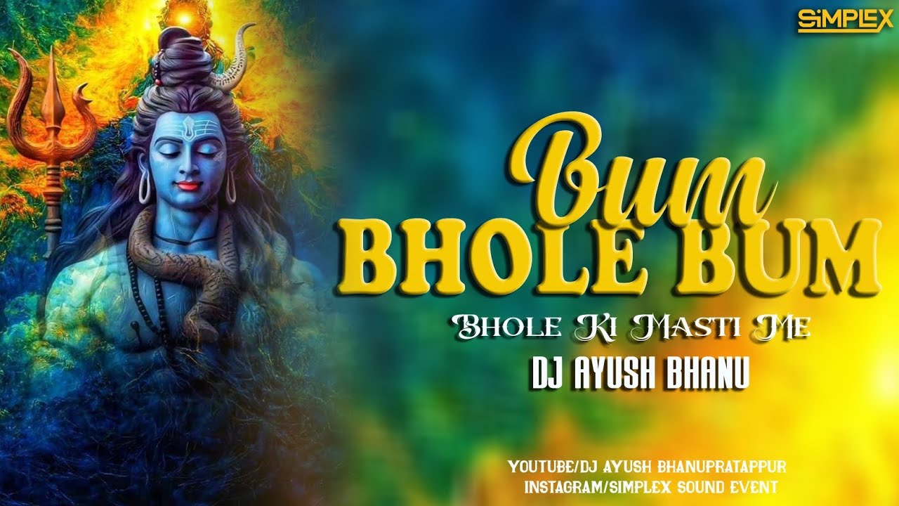 BUM BHOLE BUM BUM | BHOLE KI MASTI MAI HAM | DJ AYUSH BHANUPRATAPPUR - YouTube