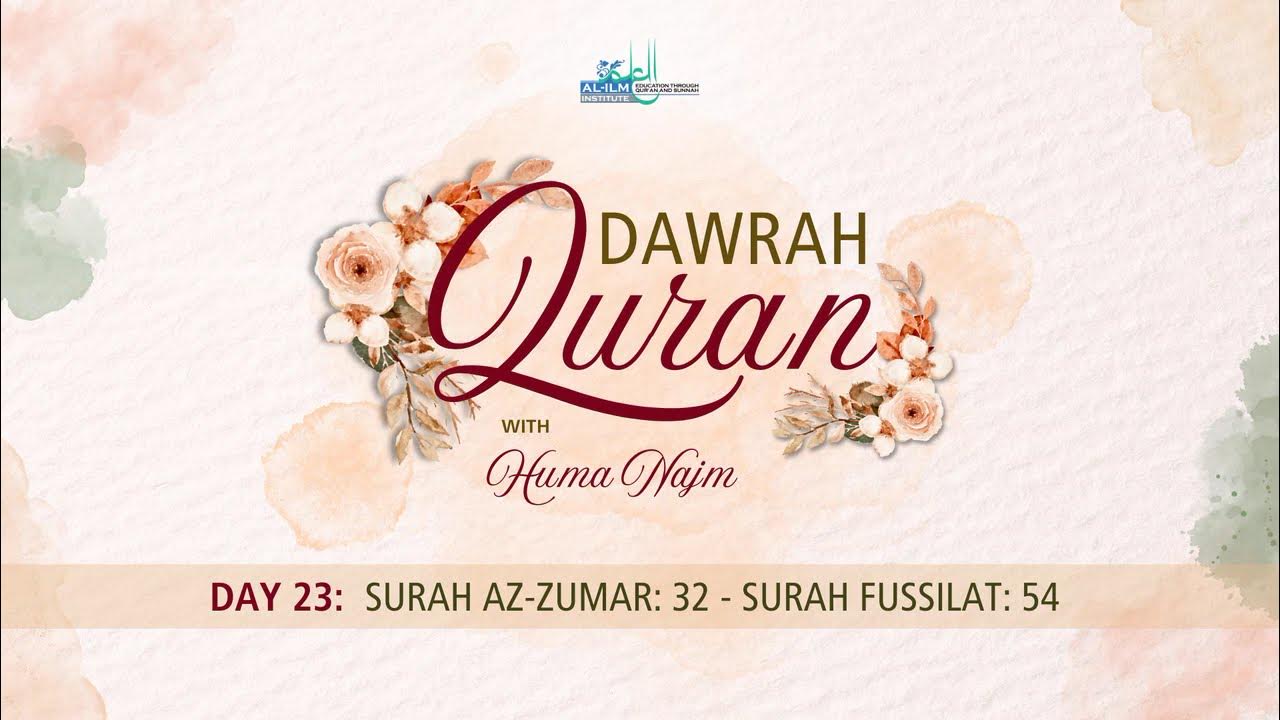 Dawrah Quran 2024 I Day 23 I Surah Az-Zumar: 32 - Surah Fussilat: 54 - YouTube