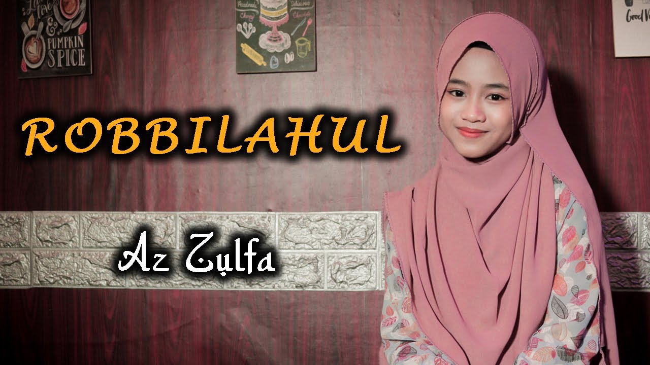 ROBBI LAHUL ASMA'UL HUSNA Cover AZ ZULFA ( Music Video 17 record ) || Sholawat Terbaru Syahdu ...