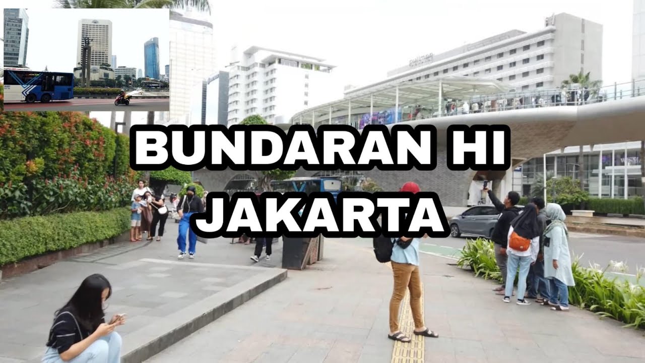 JALAN JALAN DI BUNDARAN HI JAKARTA - YouTube
