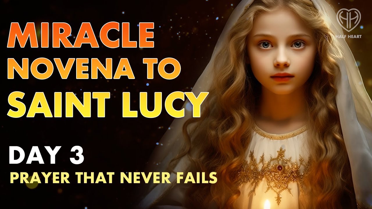 Day 3 - MIRACLE NOVENA To Saint Lucy (Prayer That Never Fails) • Catholic Prayer | HALF HEART ...