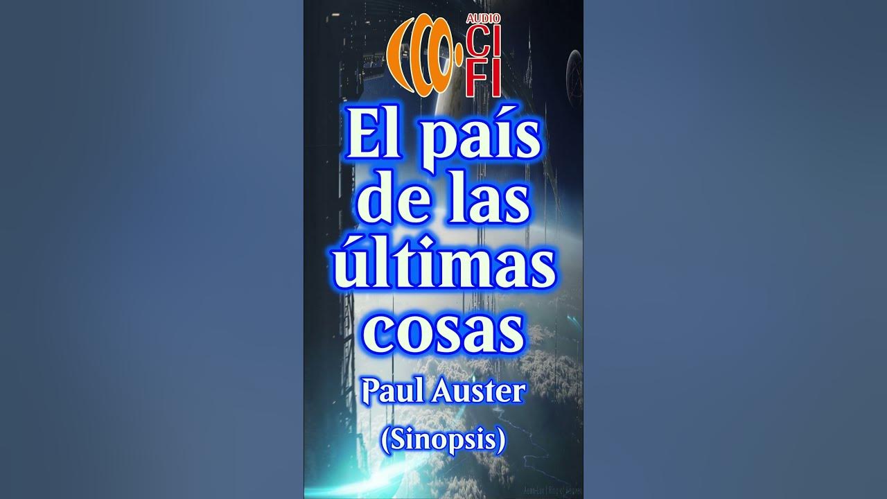El País De Las últimas Cosas Paul Auster Resumen Youtube