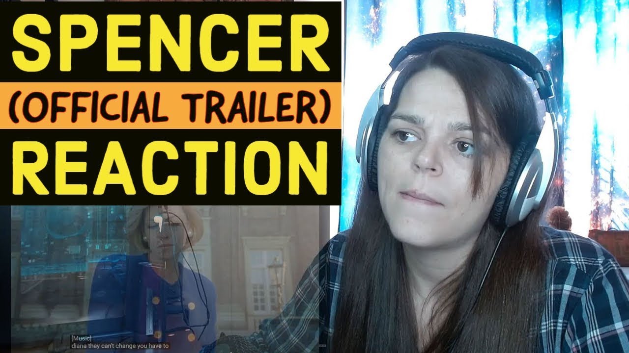 SPENCER (Official Trailer #1) - REACTION - YouTube