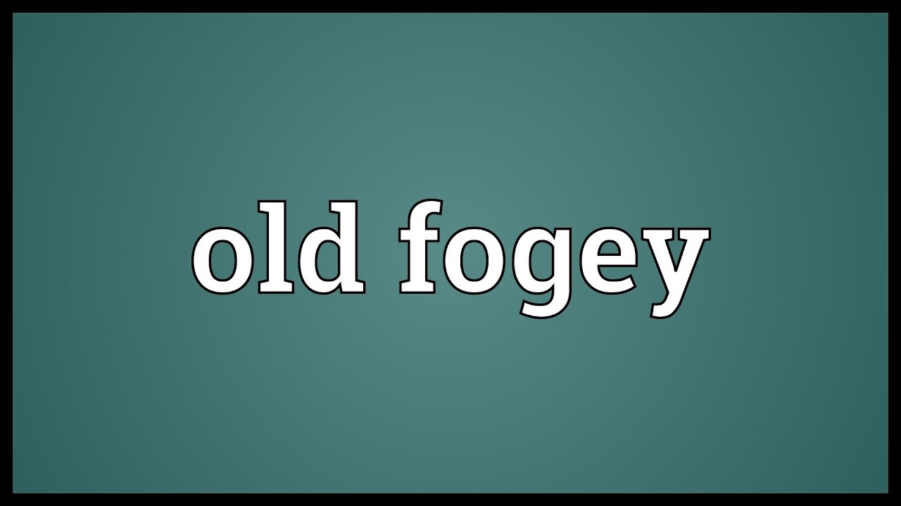 Old Fogey Meaning YouTube old-fogey-meaning-youtube