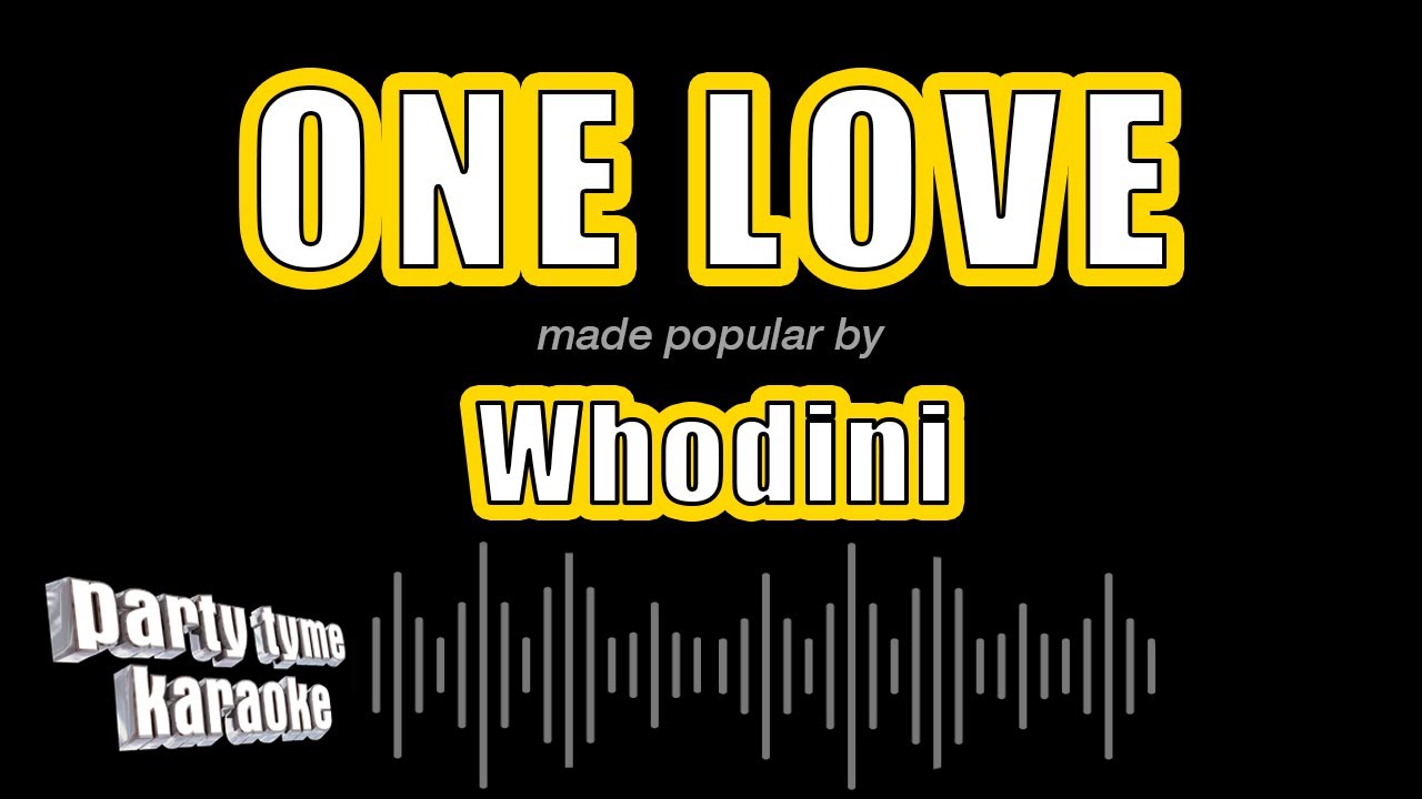 Whodini - One Love (Karaoke Version) - YouTube