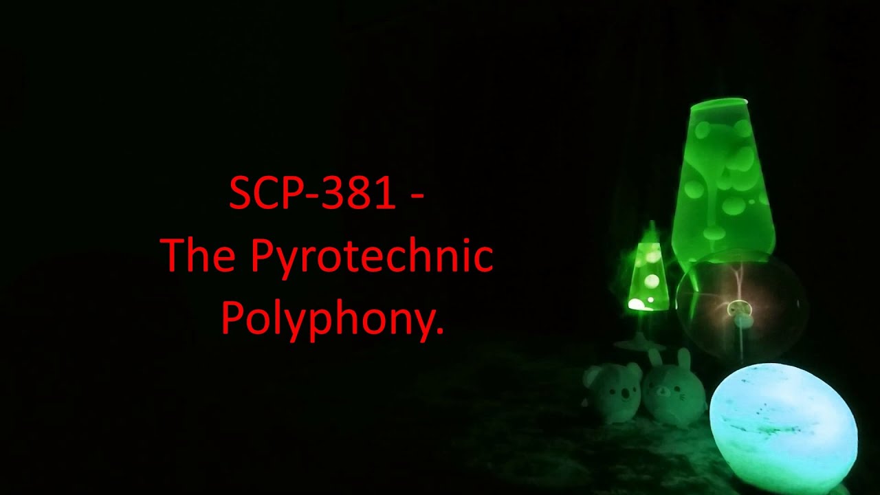 SCP-381 - The Pyrotechnic Polyphony. - YouTube
