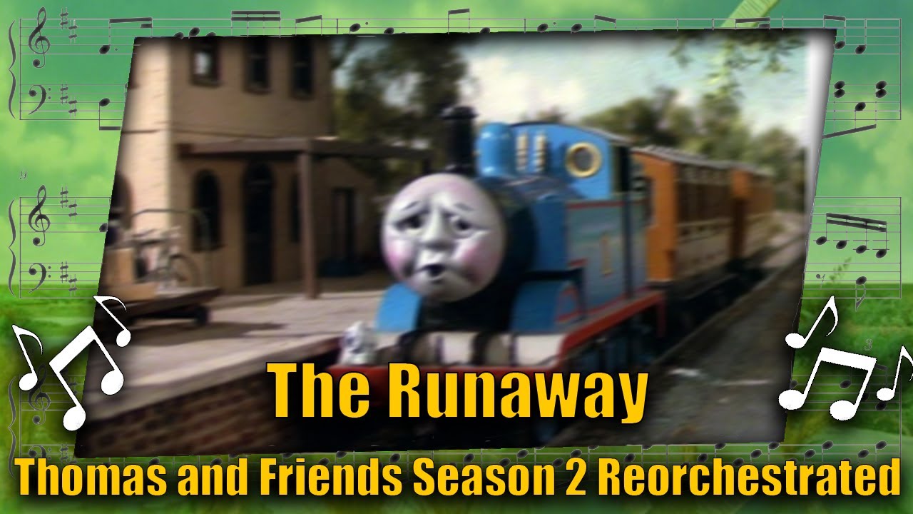 The Runaway: Thomas and Friends Season 2 Reorchestrated - YouTube