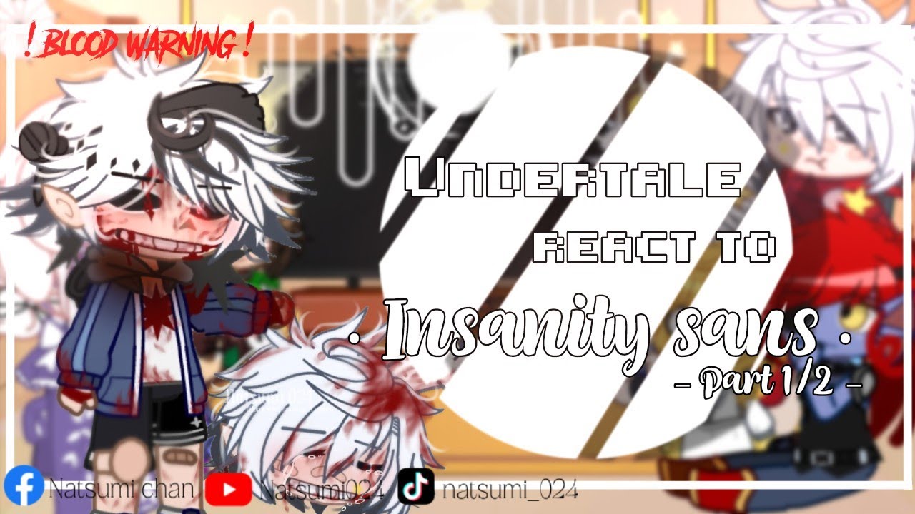 Part 1/2 ] l| Undertale react to Insanity sans |l Undertale l| Gacha ...