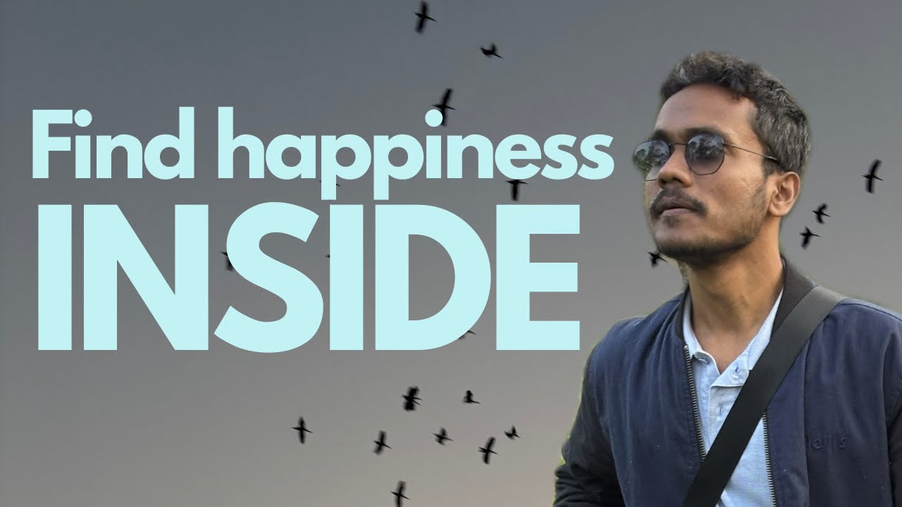 Find happiness inside and act outside - YouTube