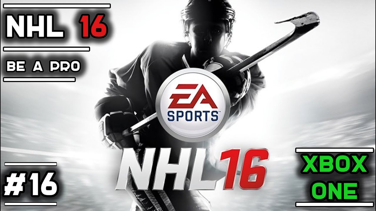 NHL 16 | BE A PRO | #16 | XBOX ONE - YouTube