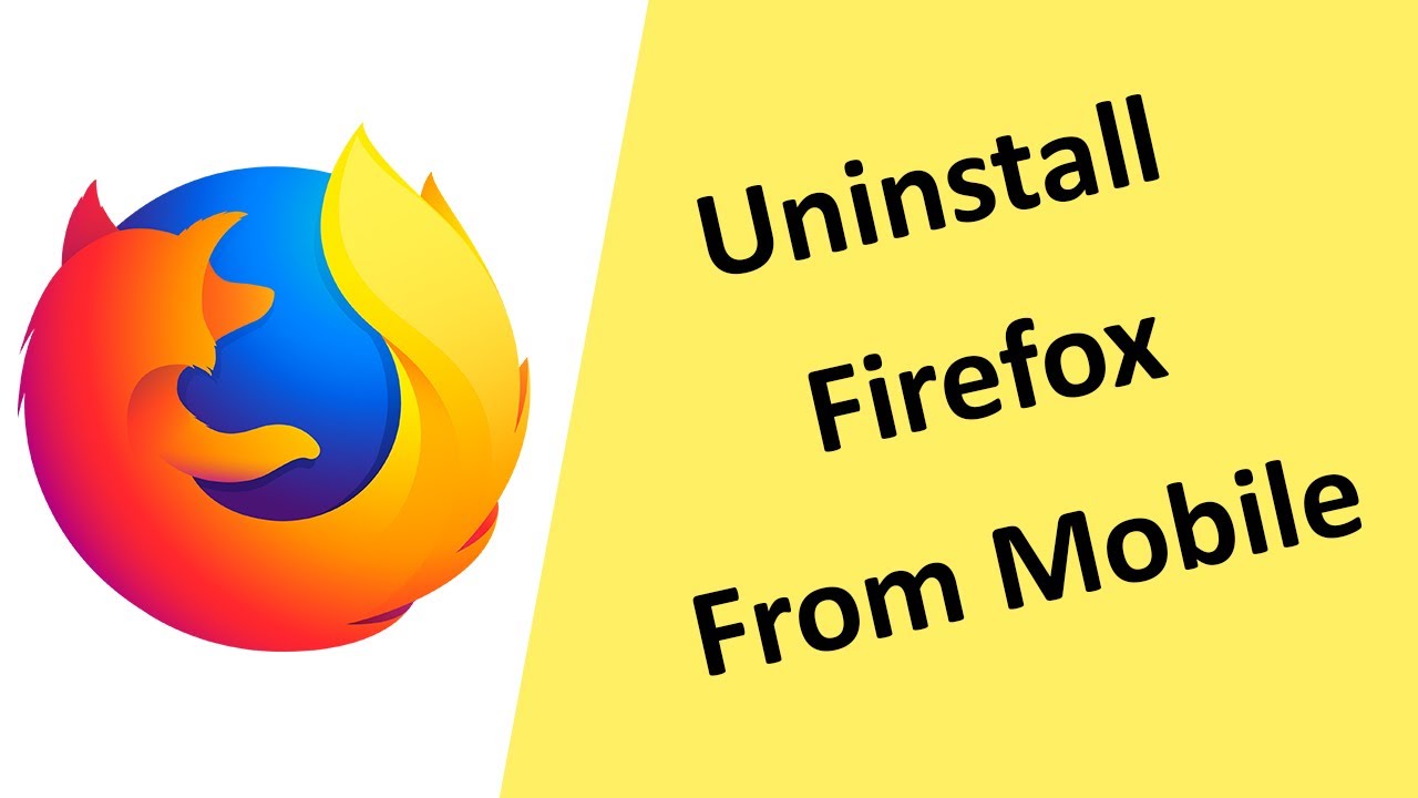 How to Remove Firefox App from Android Mobile? - YouTube