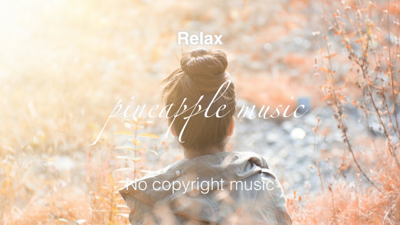 【Relax】No copyright music 著作権フリー - YouTube