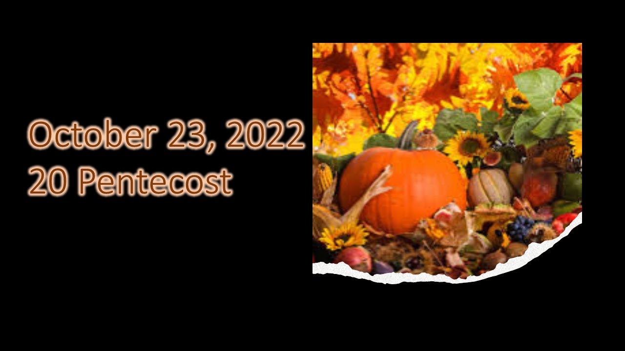 October 23, 2022 Pentecost 20 - YouTube