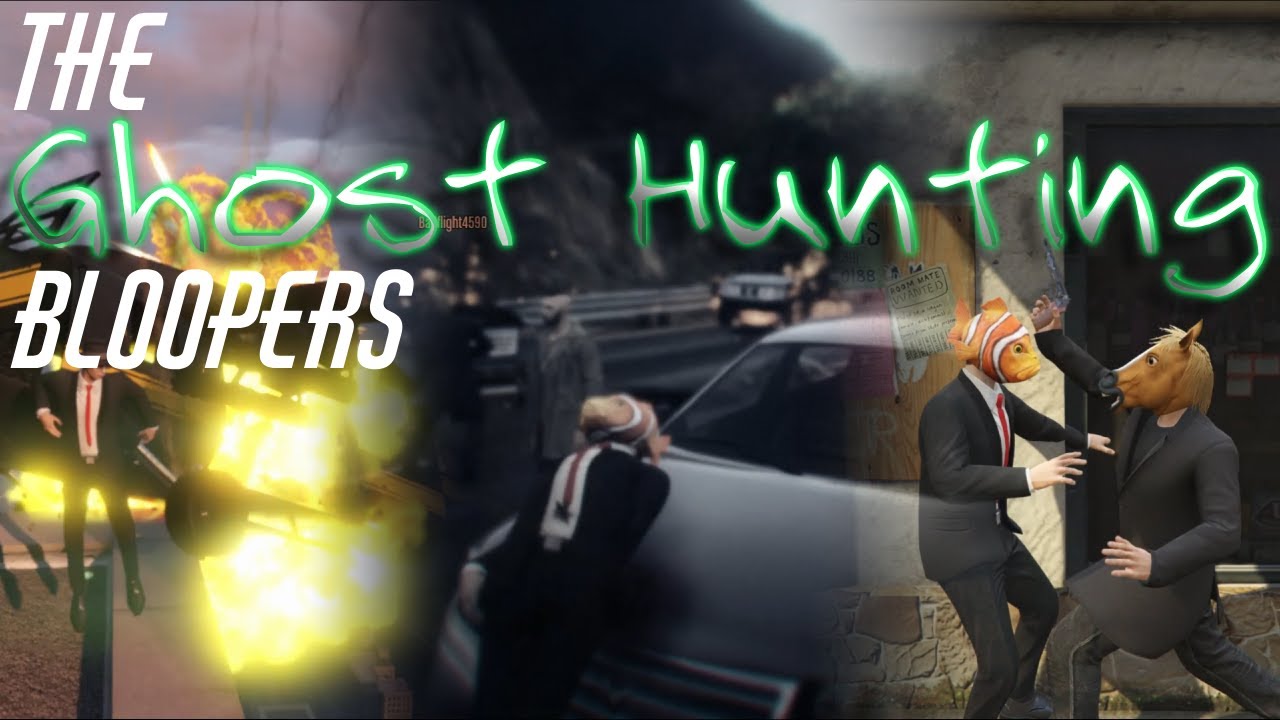 The Ghost Hunt Bloopers - YouTube