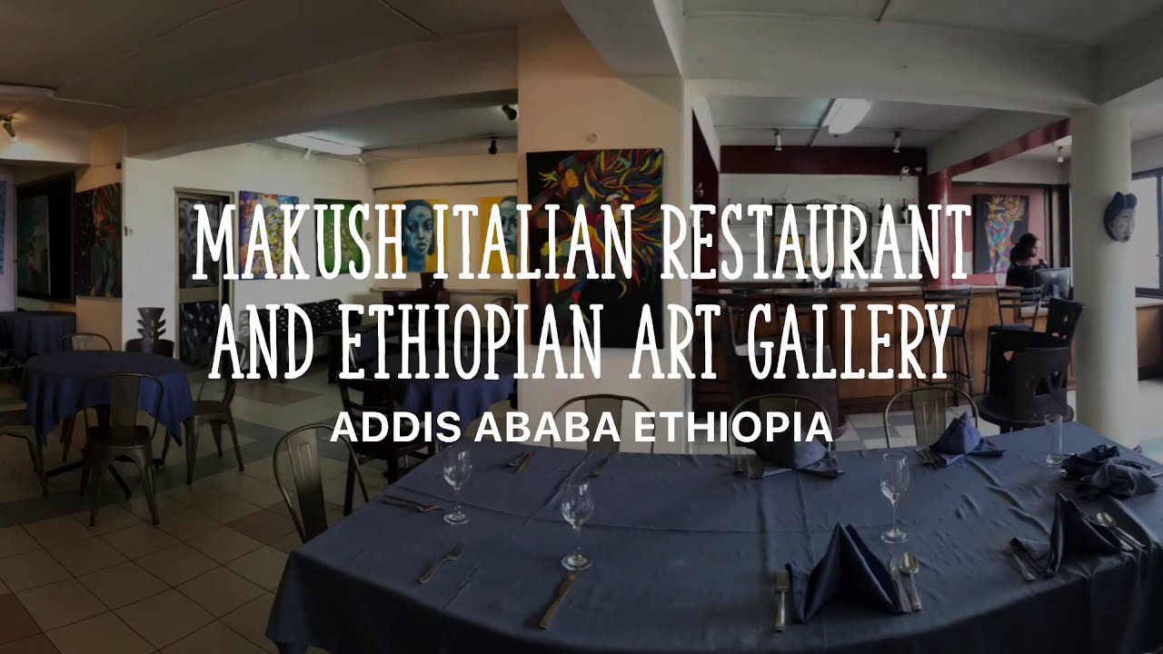 Makush Italian Restaurant and Ethiopian art gallery Addis Ababa ...