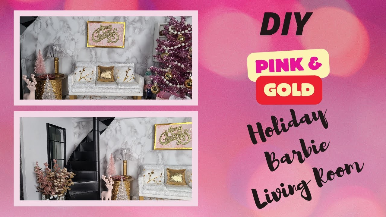 How to decorate a Barbie Living Room for the Holidays - Pink and Gold ...