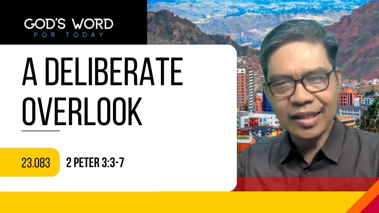 23.083 | A Deliberate Overlook | 2 Peter 3:3-7 | God’s Word for Today ...