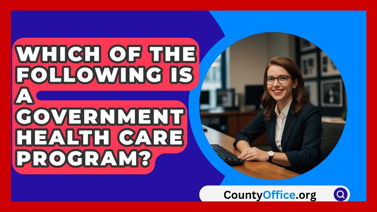 Which Of The Following Is A Government Health Care Program ...