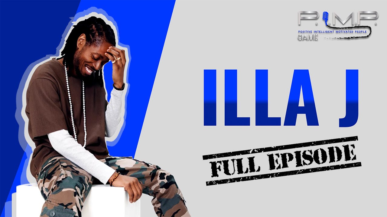 ILLA J | PIMP GAME PODCAST Ep.60 - YouTube