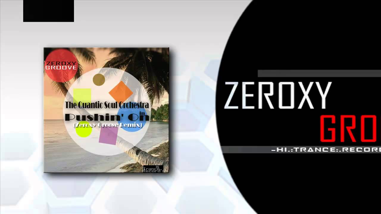 The Quantic Soul Orchestra - Pushin' On (Zeroxy Groove Remix) - YouTube