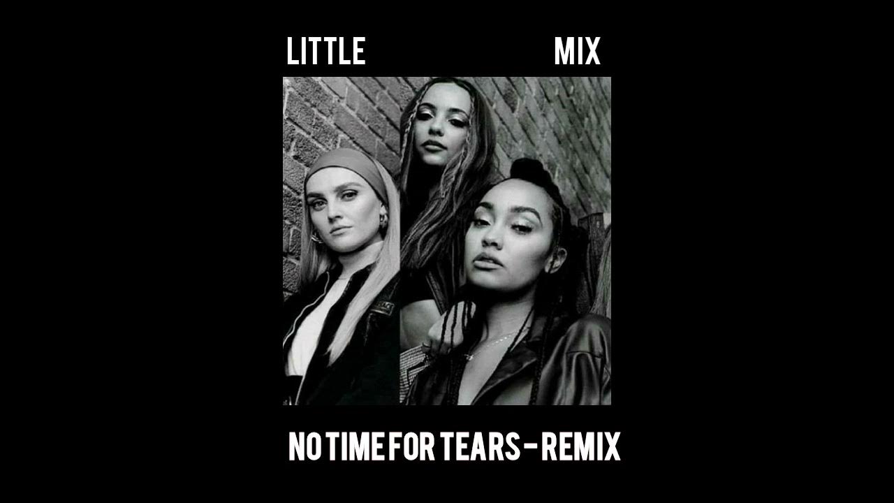 Little Mix - No time for tears ( Trio Version/Without jesy ) - YouTube