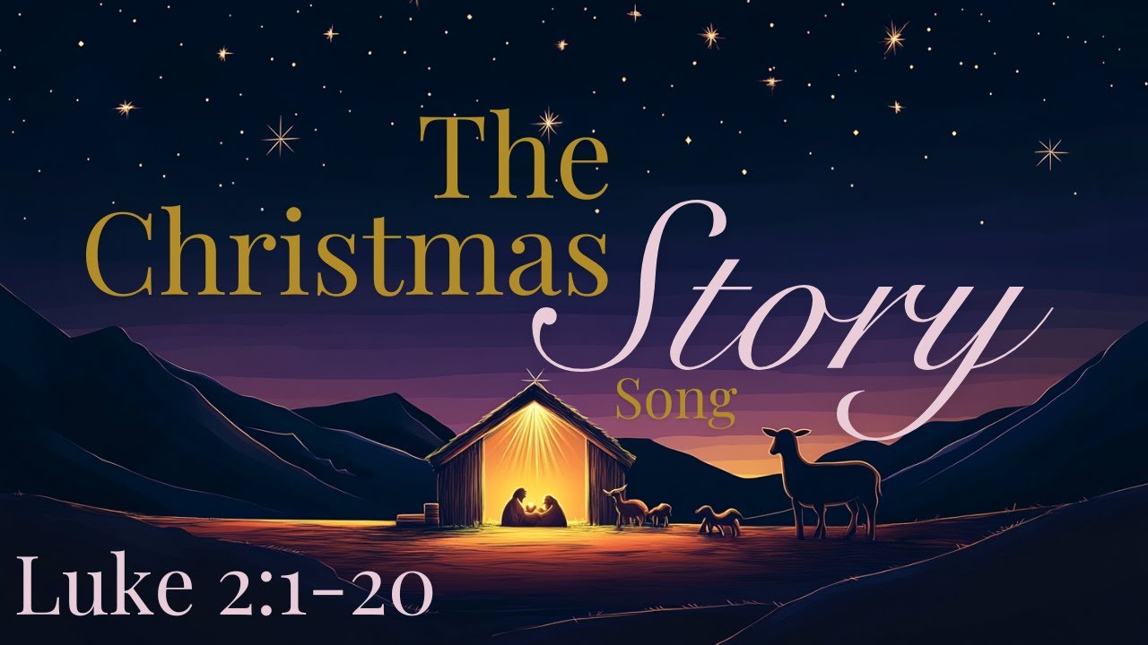 The Christmas Story Song | Luke 2:1-20 - YouTube