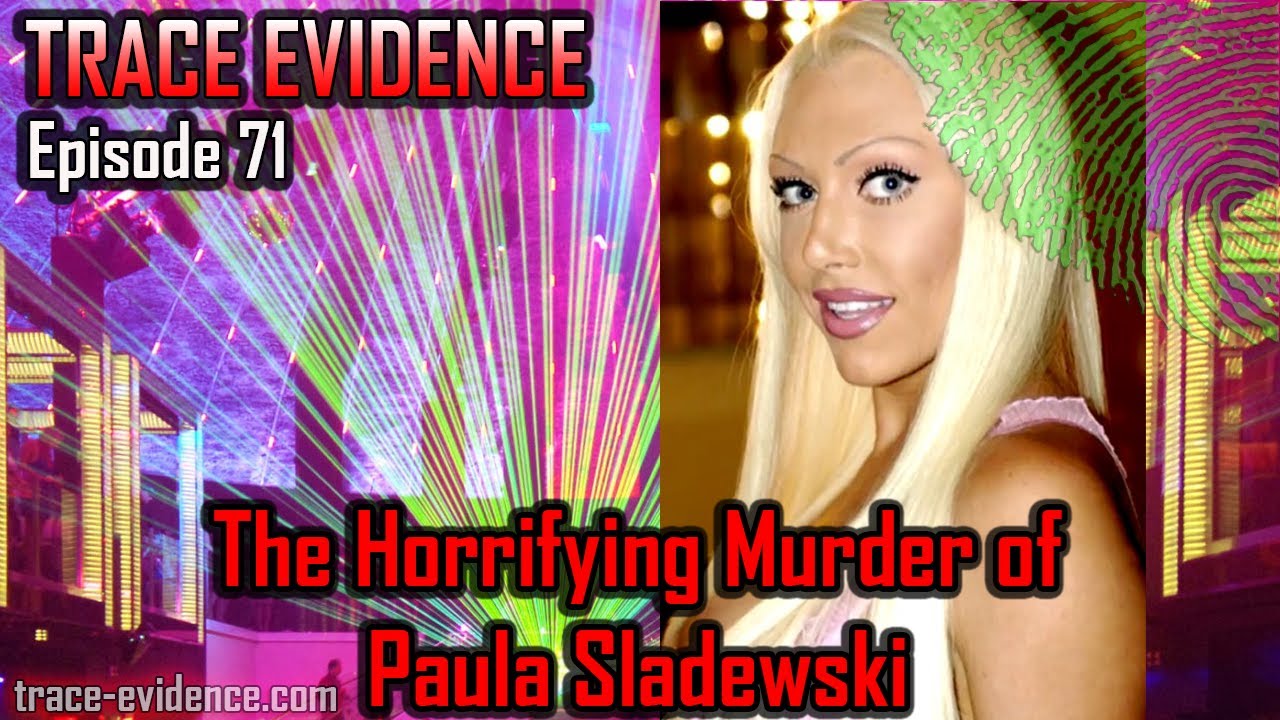 Trace Evidence - 071 - The Horrifying Murder of Paula Sladewski - YouTube