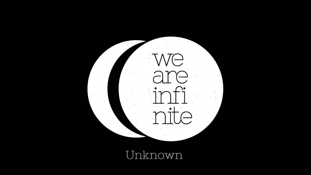 We Are Infinite - Unknown - YouTube