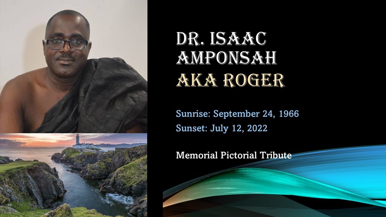 Dr Isaac Amponsah Memorial Tribute - YouTube