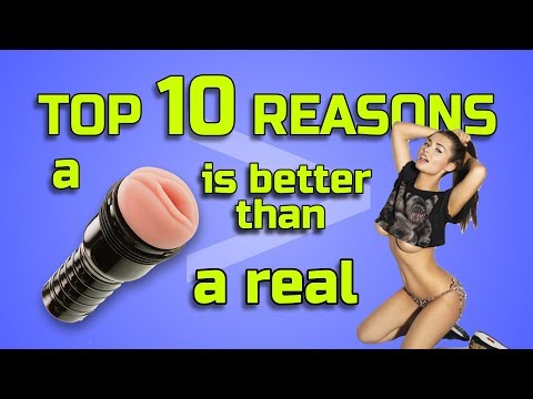 Fleshlight - 10 Reasons It's Better Than a Girlfriend