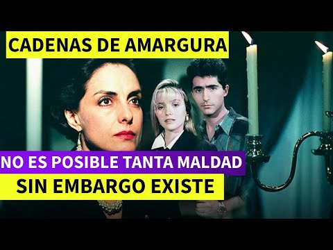 Una de las VILLANAS más DESPIADADAS de las telenovelas | CADENAS de AMARGURA 