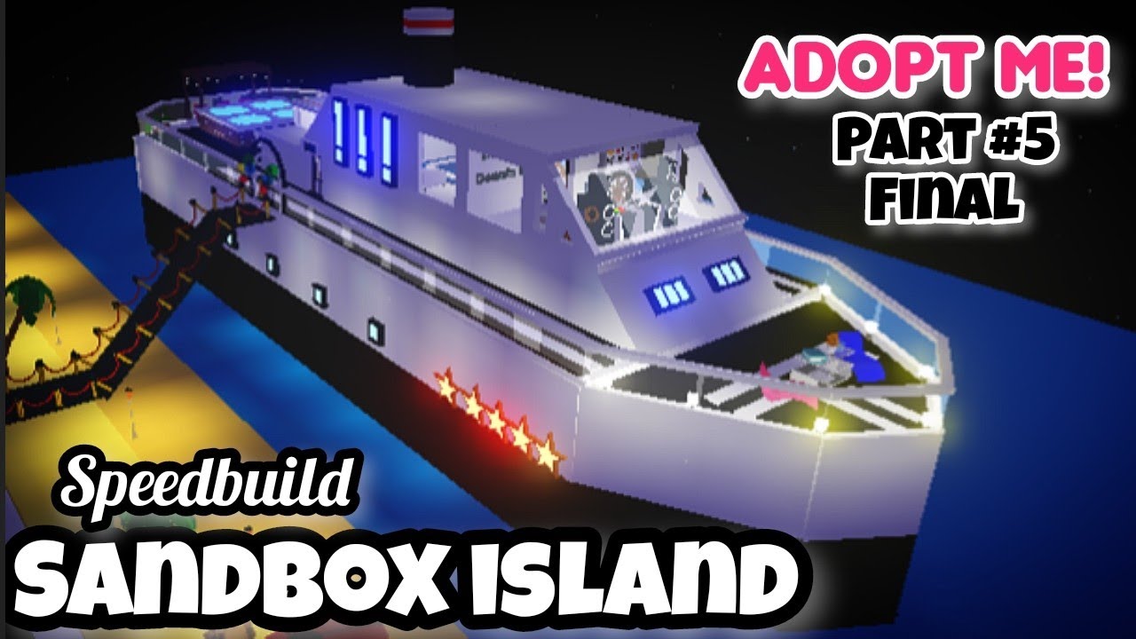 Final Part| Building a Cruise Ship in the NEW Sandbox Island - Adopt Me ...