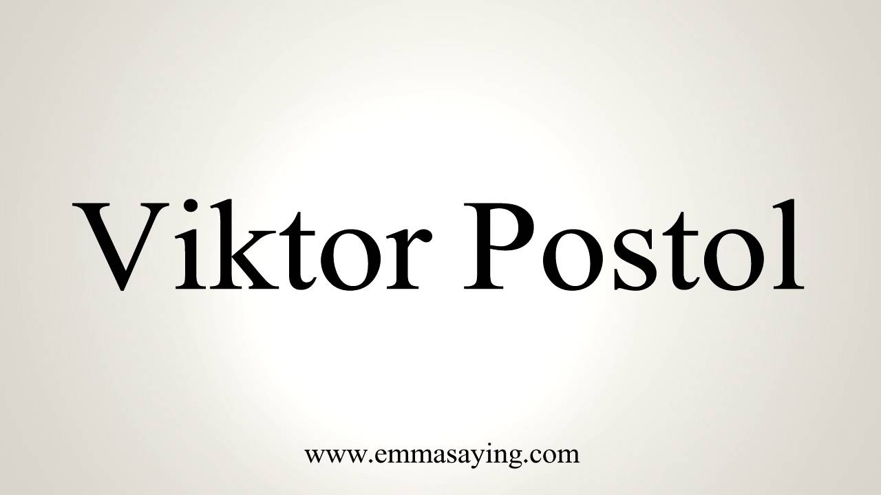 How to Pronounce Viktor Postol - YouTube