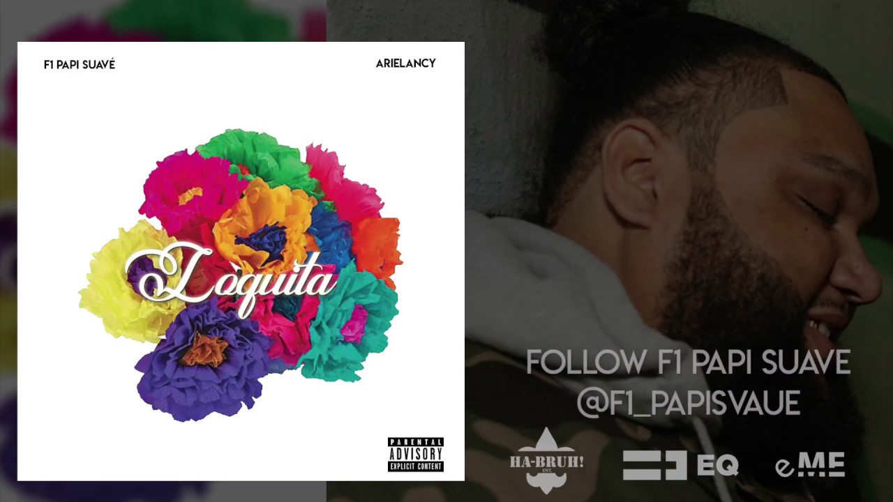 F1 Papi Suavé - Loquita Ft. Arielancy (Audio) - YouTube