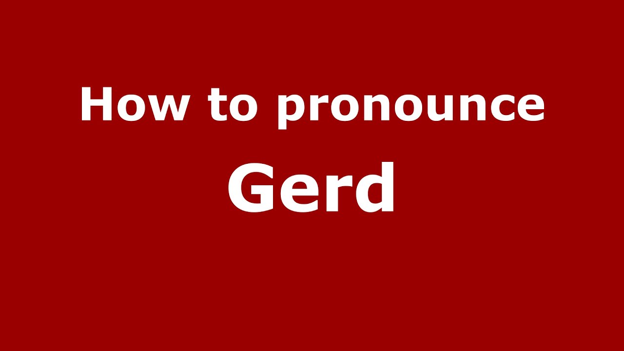 How to pronounce Gerd (Germany/German) - PronounceNames.com - YouTube