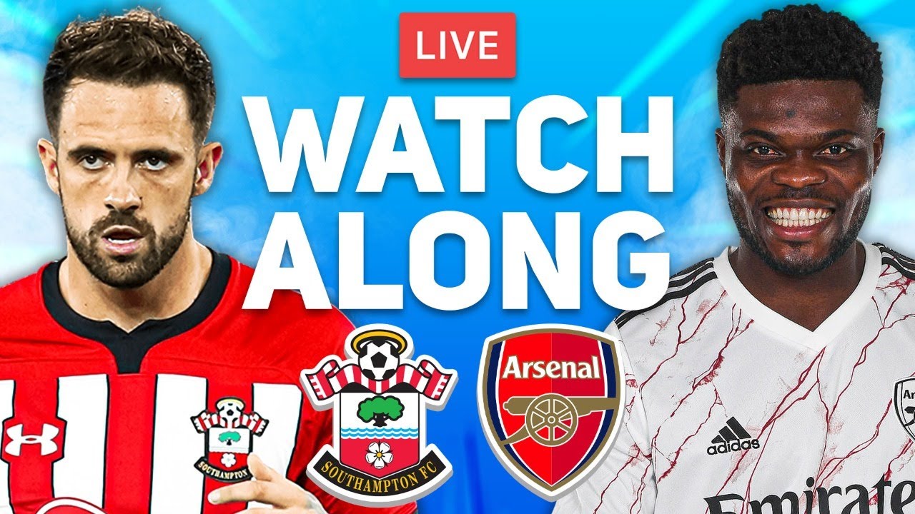 SOUTHAMPTON vs ARSENAL Live Stream Watchalong | Premier League - YouTube