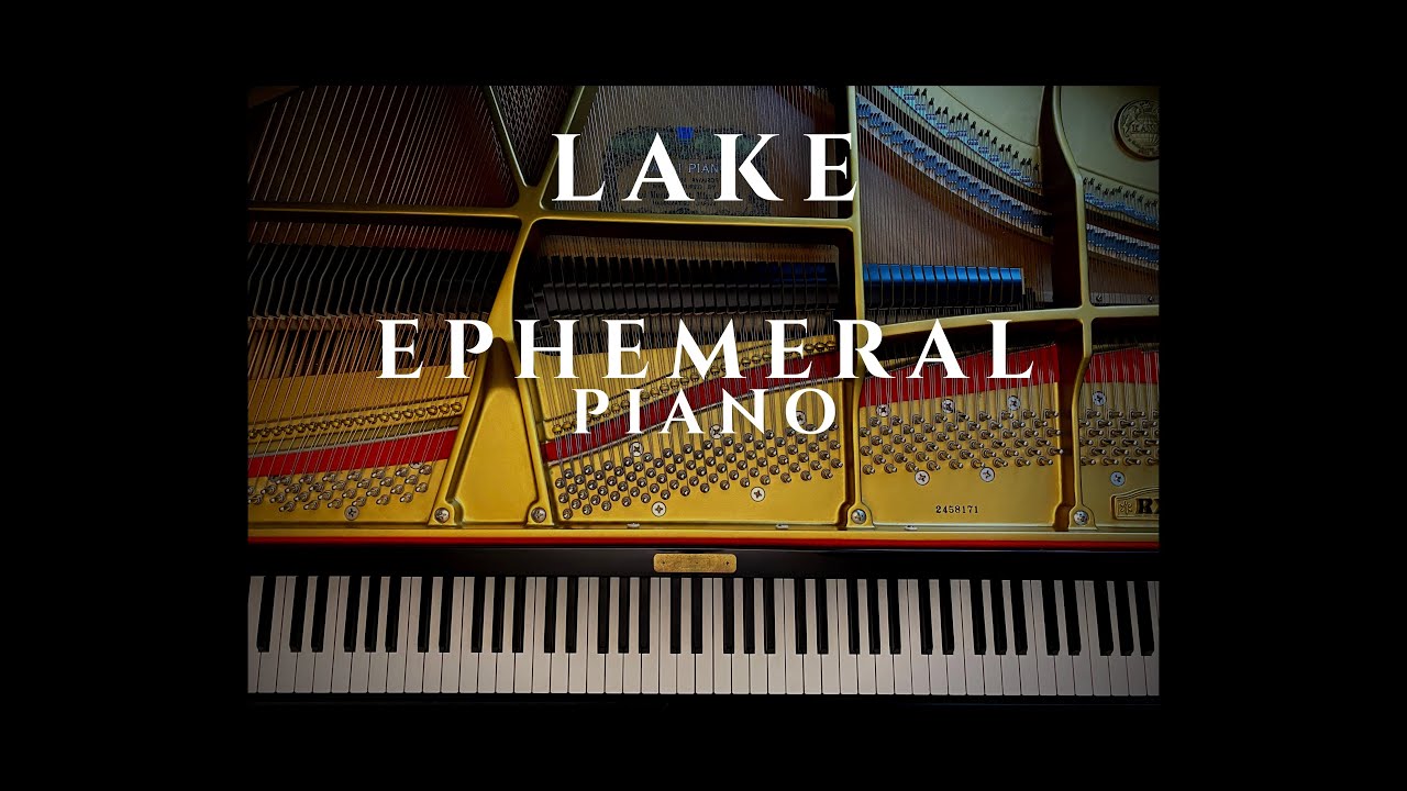 LAKE by Ephemeral piano - Peaceful music - YouTube