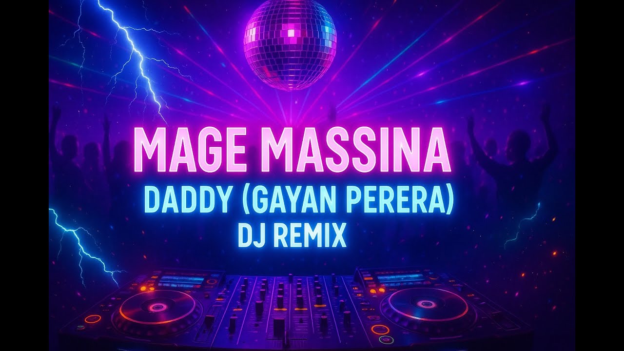 Mage Massina - Daddy (Gayan Perera) - Dj Remix Music - YouTube