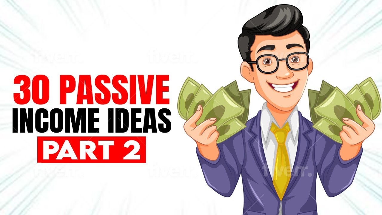 Top 30 passive income ideas you can start today - part 2 - YouTube